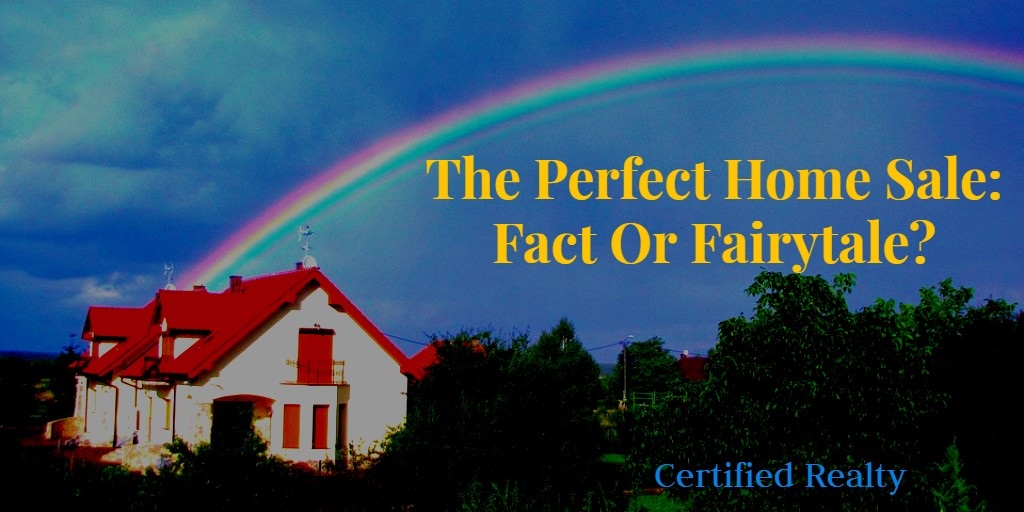 The Perfect Home Sale: Fact or Fairytale?